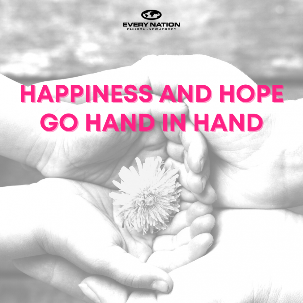 Happiness and Hope Go Hand in Hand | Every Nation Church, New Jersey