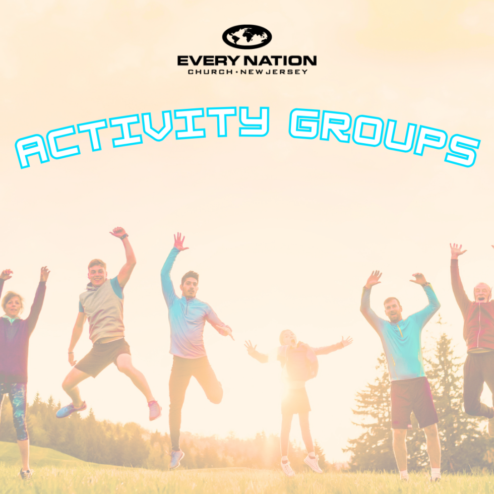 Activity Groups | Every Nation Church, New Jersey